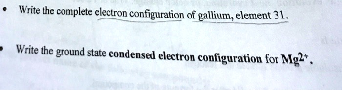 SOLVED: Write the complete electron configuration of gallium, element ...