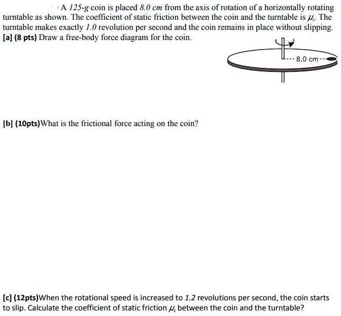 SOLVED: 125-8 cm is placed 8.0 cm from the axis of rotation of a ...
