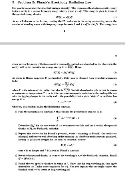 SOLVED: Problem 5: Planck's Blackbody Radiation Law Our goal is to calculate the spectral energy ...