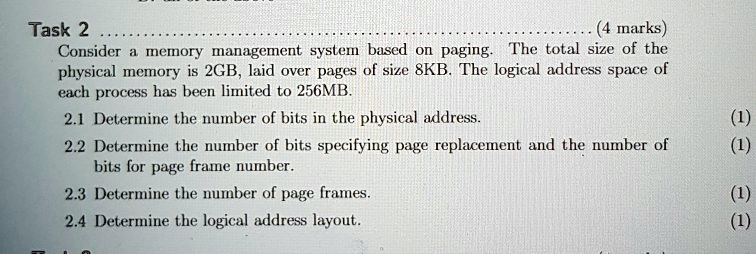 Task 2 4 Marks Consider A Memory Management System Based On Paging The Total Size Of The