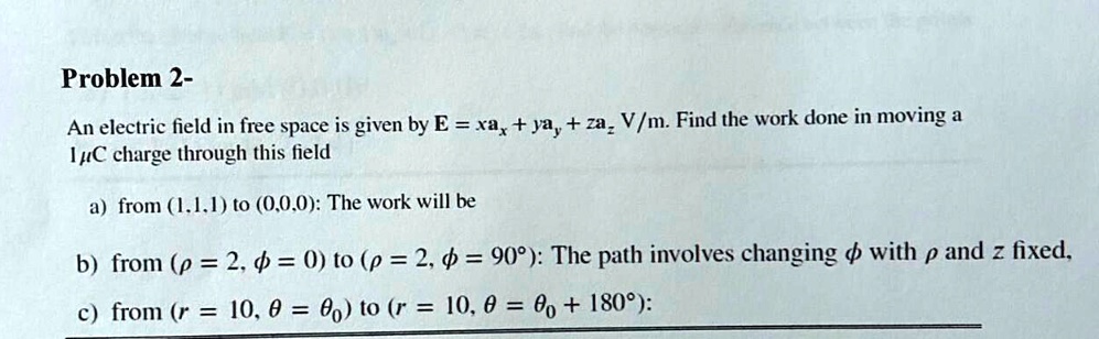 SOLVED: Problem 2- An electric field in free space is given by E = xa ...