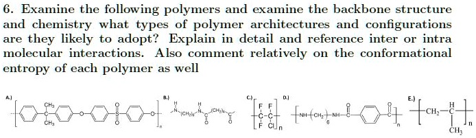 SOLVED: Examine the following polymers and examine the backbone ...