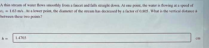 SOLVED: Q7: A thin stream of water flows smoothly from a faucet and ...