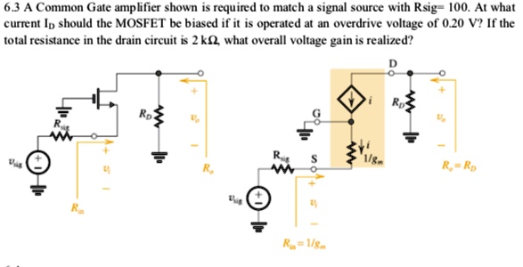 63 a common gate amplifier shown is required to match a signal source ...