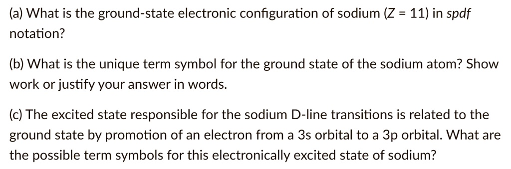 a what is the ground state electronic configuration of sodium z 11 in ...
