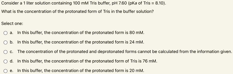 SOLVED: Consider a 1 liter solution containing 100 mM Tris buffer,pH 7. ...