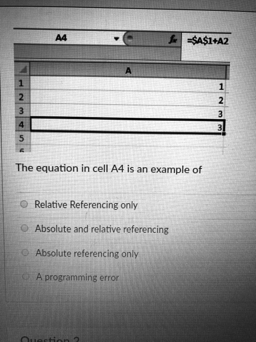 1 2 3 4 5 6 A4 =A1+A2 A 1 2 3 3 The equation in cell A4 is an example of Relative Referencing ...