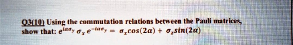 Solved O310 Using The Commutation Relations Between The Pauli Matrices