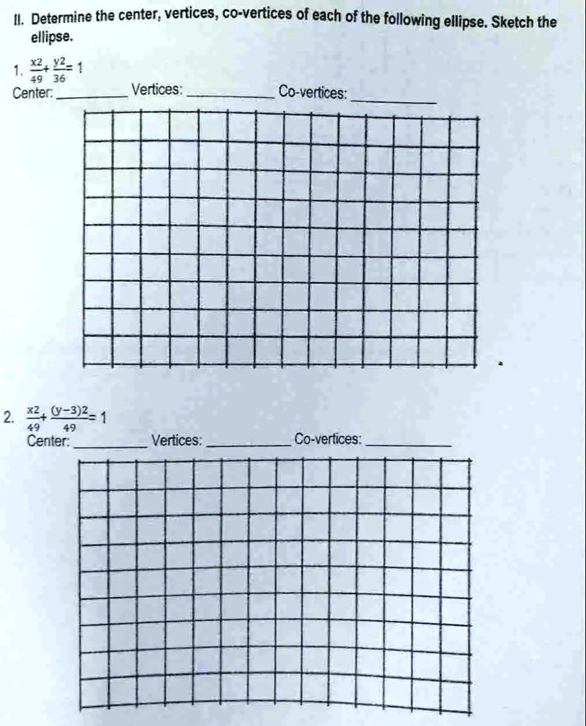 SOLVED: Determine the center; vertices , co-vertices of each of the ...