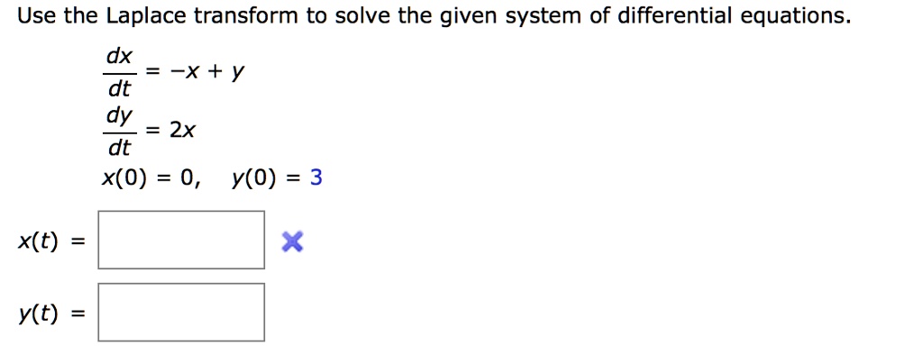 SOLVED: Use the Laplace transform to solve the given system of differential equations. dx = X+y ...