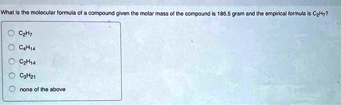 SOLVED: What is the molecular formula of a compound given the molar ...