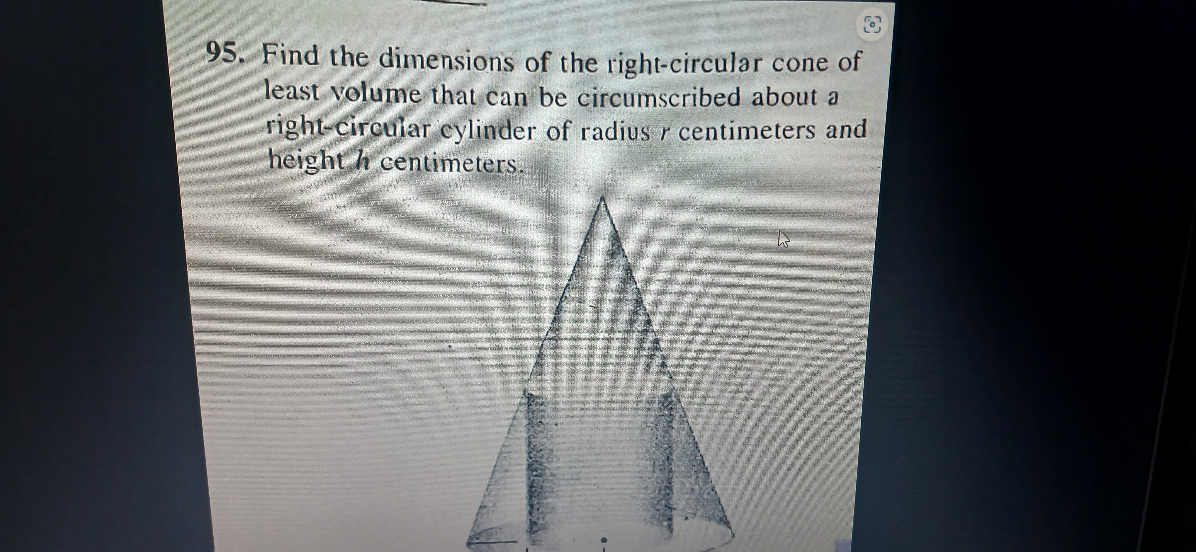 SOLVED: Find the dimensions of the right circular cone of least volune that can be circumscribed ...