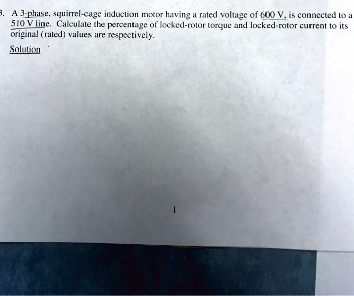 SOLVED: A 3-phase, squirrel-cage induction motor having a rated voltage ...