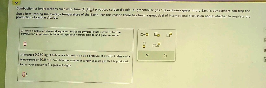 SOLVED: Texts: HELP Combustion of hydrocarbons such as butane (CH4 ...