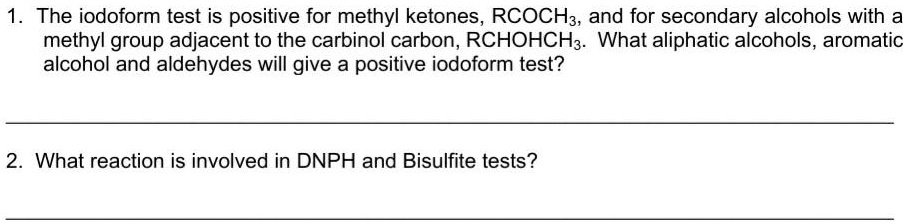SOLVED: The iodoform test is positive for methyl ketones, RCOCH3, and ...