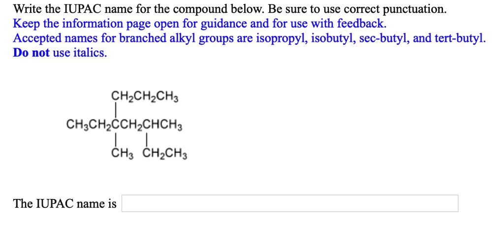 SOLVED:Write the IUPAC name for the compound below Be sure to use correct punctuation Keep the ...