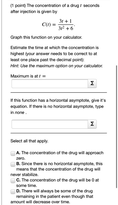 SOLVED: point) The concentration of drug seconds after injection is ...