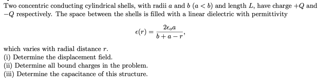 two concentric conducting cylindrical shells with radii a and b a 6 and ...