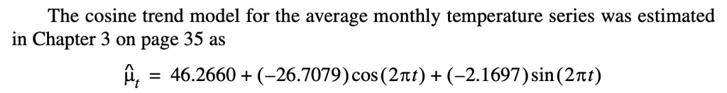 The cosine trend model for the average monthly temperature series was ...