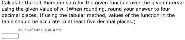 SOLVED: Calculate the left Riemann sum for the given function over the given interval using the ...