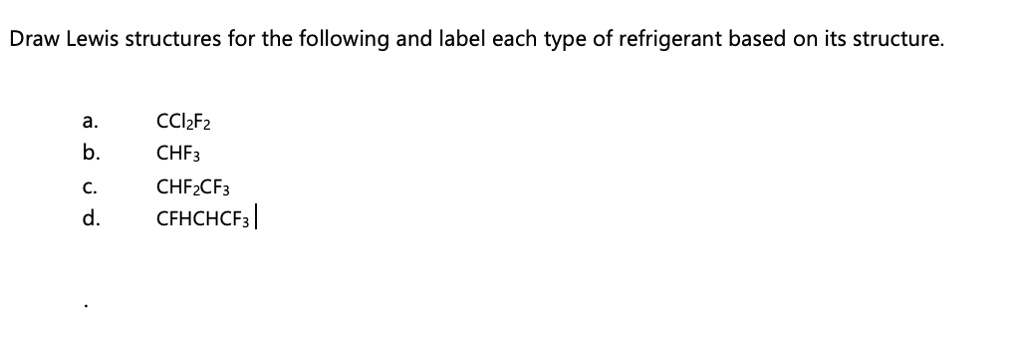 SOLVED: Draw Lewis structures for the following and label each type of ...