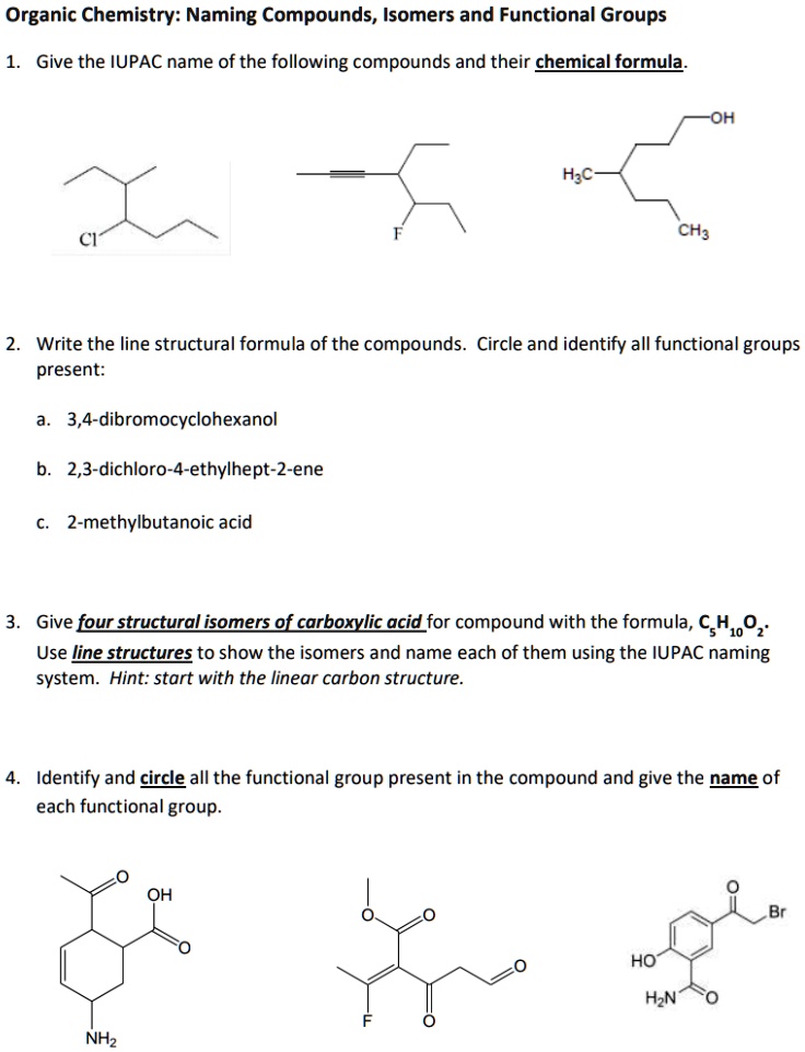 SOLVED: Organic Chemistry: Naming Compounds, Isomers, and Functional Groups Give the IUPAC name ...