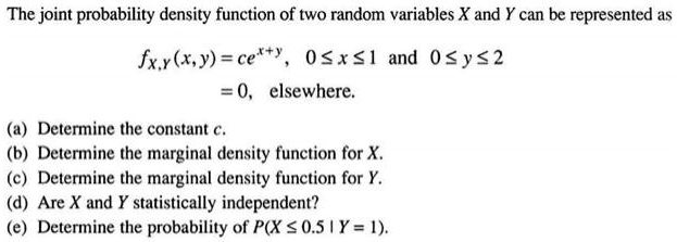 SOLVED: The joint probability density function of two random variables ...