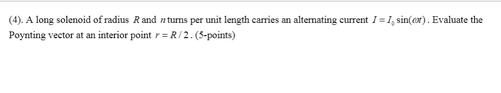 SOLVED:(4). long solenoid of radius R and n turns per unit length ...