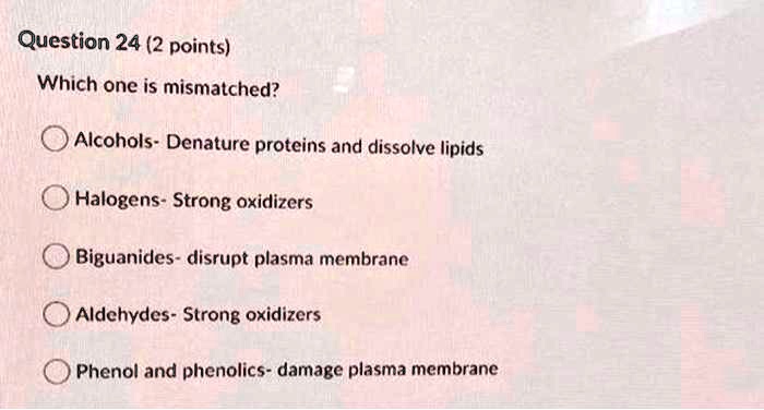 question 24 2 points which one is mismatched alcohols denature proteins ...