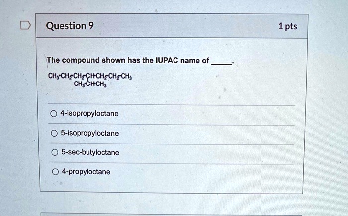 question 9 1pts the compound shown has the iupac name of chychachchch ...