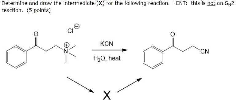 SOLVED: Determine and draw the intermediate reaction. (5 points) for ...