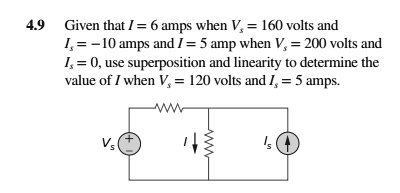 4.9 Given that I = 6 amps when Vs = 160 volts and Is = -10 amps and I ...