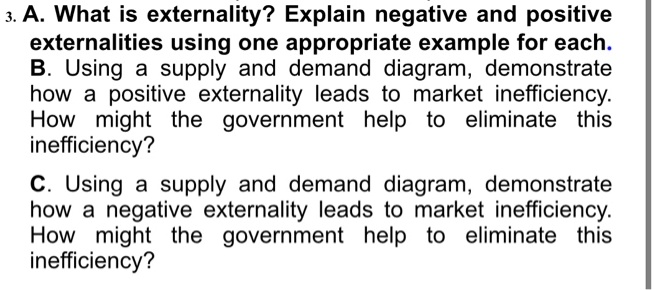 SOLVED: 3. A. What is externality? Explain negative and positive ...