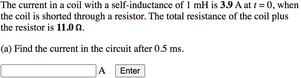 SOLVED: The current in a coil with a self-inductance of 1 mH is 3.9A at ...