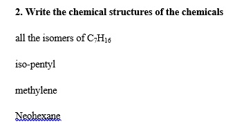 2 write the chemical structures of the chemicals all the isomers of c ...