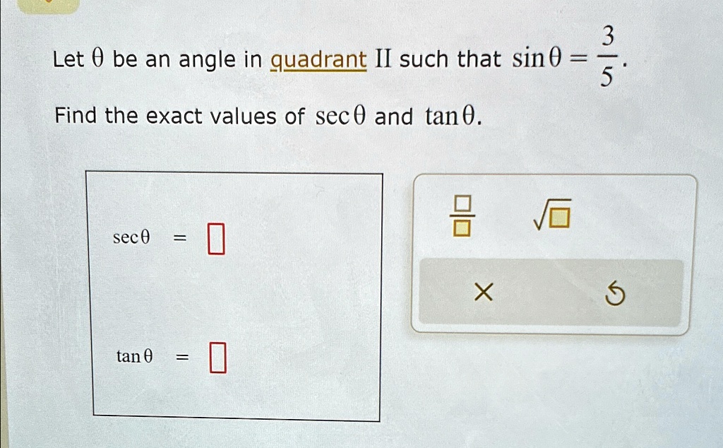 SOLVED: Let heta be an angle in quadrant II such that sin heta = frac35. Find the exact values ...