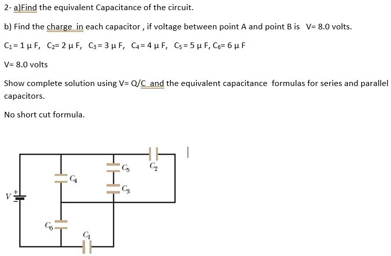 SOLVED: tors. No short cut formula. 2-aFind the eguivalent Capacitance ...