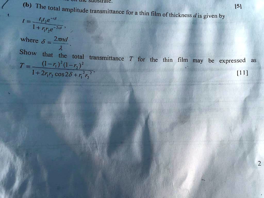 SOLVED: buusuac (6) The I5] total amplitude transmittance for a thin ...