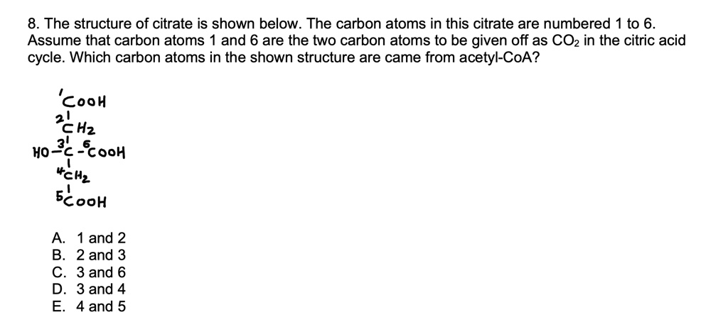 SOLVED: 8.The structure of citrate is shown below.The carbon atoms in ...