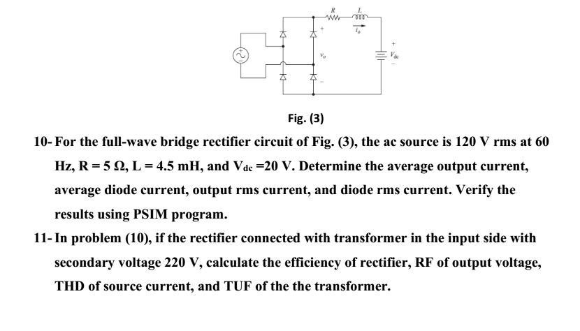 2 R WW L ? Vo Vdc ? Fig. (3) 10- For the full-wave bridge rectifier ...