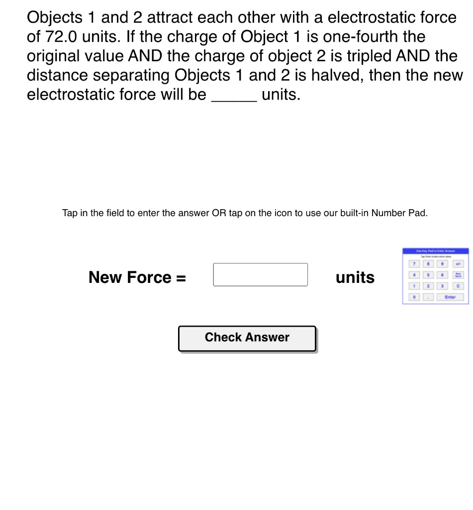 SOLVED: Objects 1 and 2 attract each other with a electrostatic force of 72.0 units. If the ...