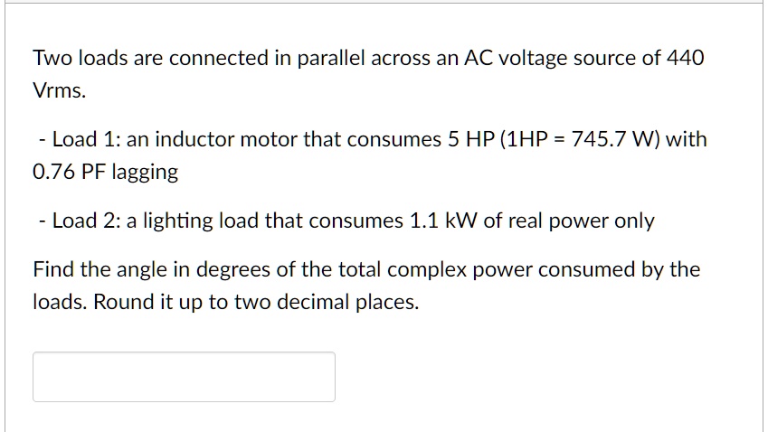 Two loads are connected in parallel across an AC voltage source of 440 ...