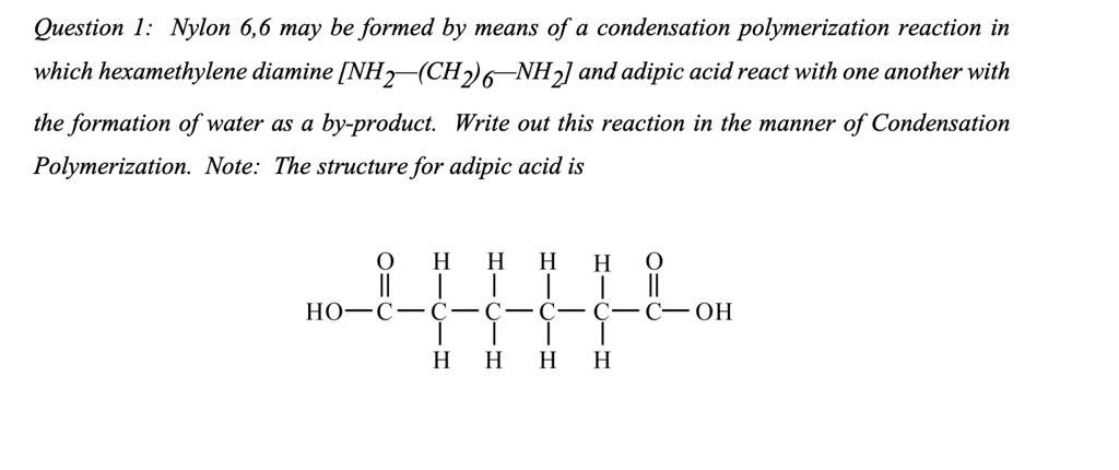 SOLVED: Nylon 6,6 may be formed by means of a condensation ...