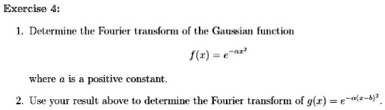 SOLVED: Exercise 4: Determine the Fourier transformation 1. Determine the Fourier transform of ...