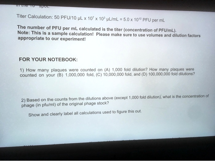 SOLVED:Titer Calculation: 50 PFU/1O pL X 10" x 10? pLImL 5.0 x 10"0 PFU ...