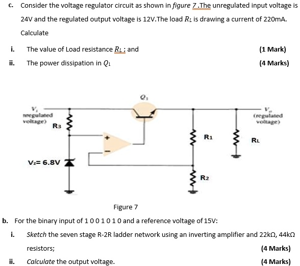 Solved Consider The Voltage Regulator Circuit As Shown In Figure 7 The Unregulated Input