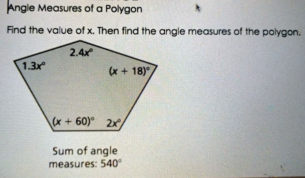 angle measures of a polygon find the value of x then find the angle ...