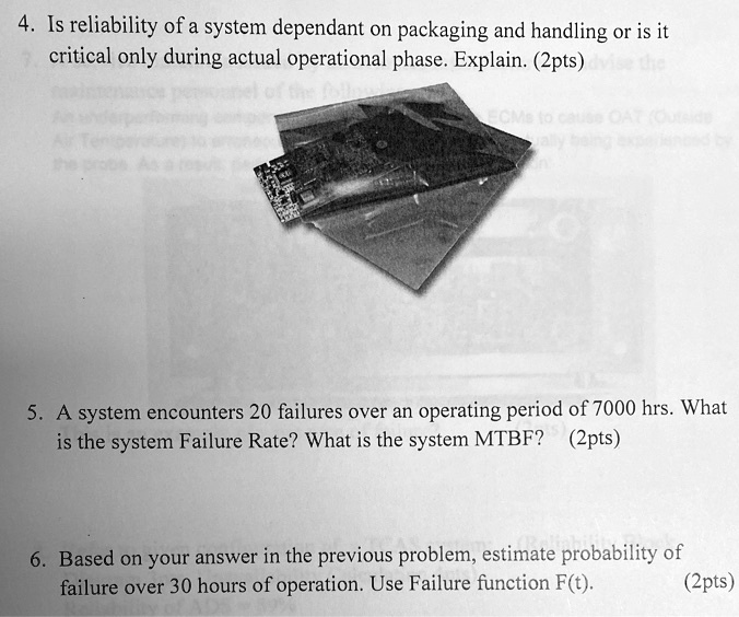 SOLVED: 4. Is the reliability of a system dependent on packaging and ...