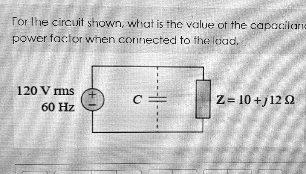 SOLVED: For the circuit shown, what is the value of the capacitance ...
