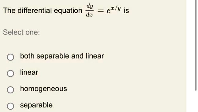 Solved The Differential Equation Select One Homogeneous Dy Dx O Both